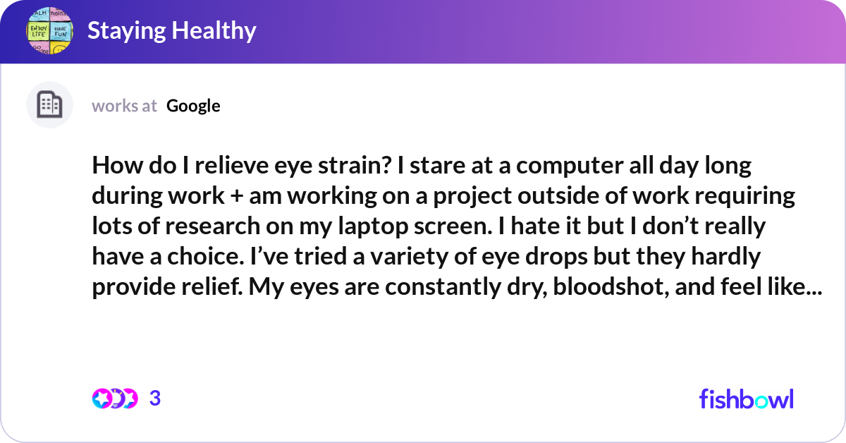 How do I relieve eye strain? I stare at a computer... | Fishbowl