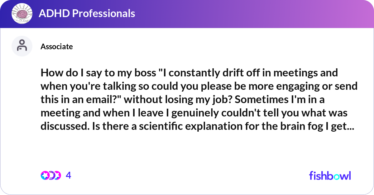 How do I say to my boss "I constantly drift off in... | Fishbowl