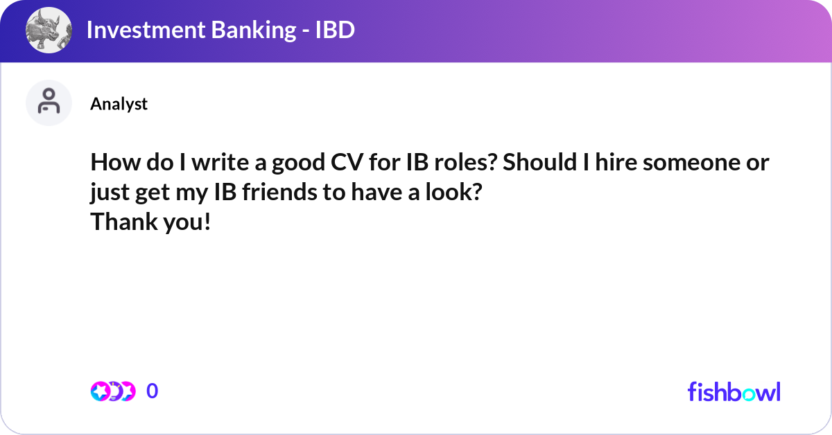 How do I write a good CV for IB roles? Should I hi... | Fishbowl