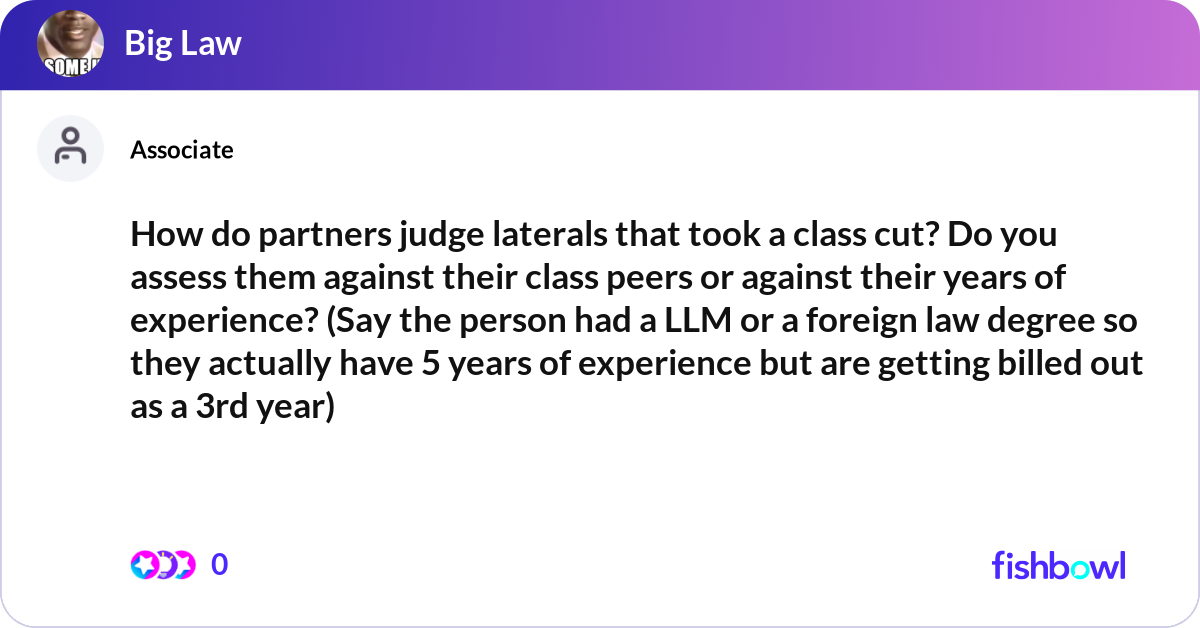 How do partners judge laterals that took a class c... | Fishbowl