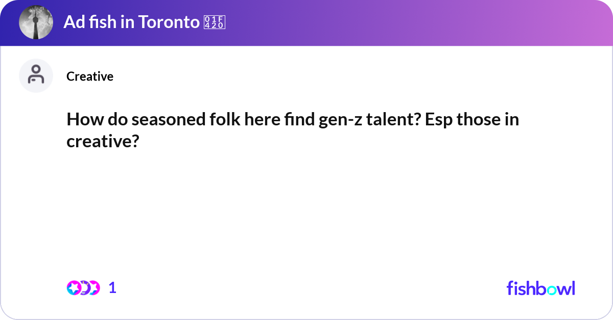 How do seasoned folk here find gen-z talent? Esp t... | Fishbowl