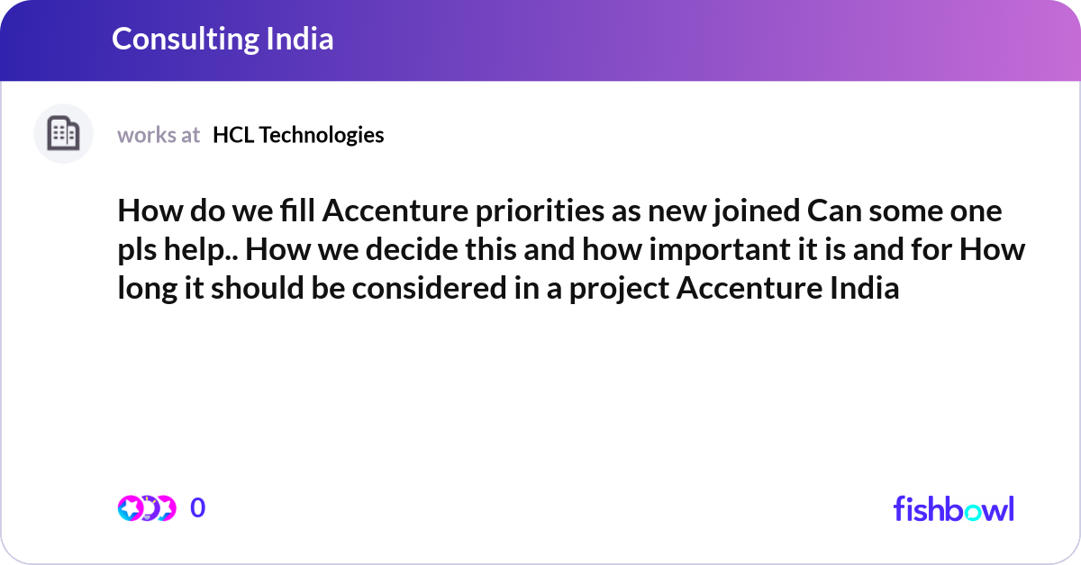 How do we fill Accenture priorities as new joined ... | Fishbowl