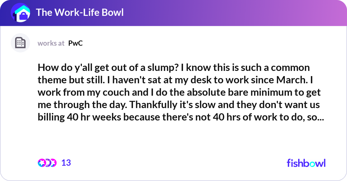 How do y'all get out of a slump? I know this is su... | Fishbowl