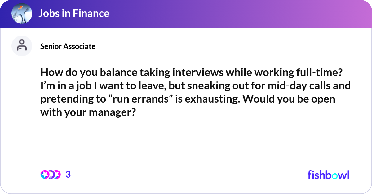 How do you balance taking interviews while working... | Fishbowl