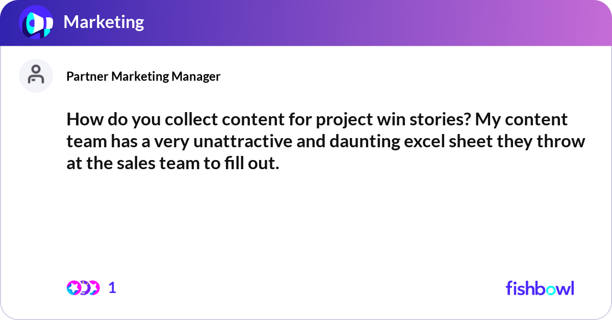 How do you collect content for project win stories... | Fishbowl