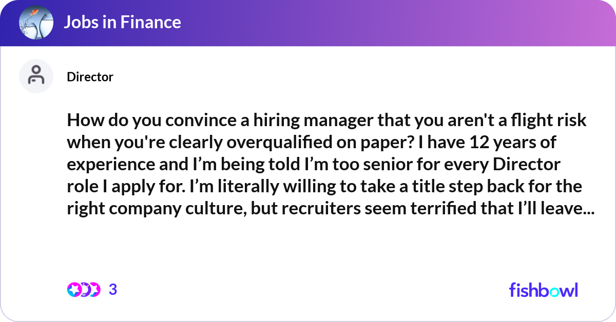 How do you convince a hiring manager that you aren... | Fishbowl