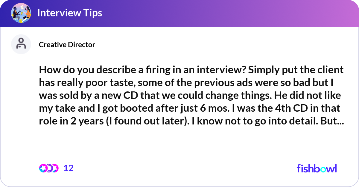 How do you describe a firing in an interview? Simp... | Fishbowl