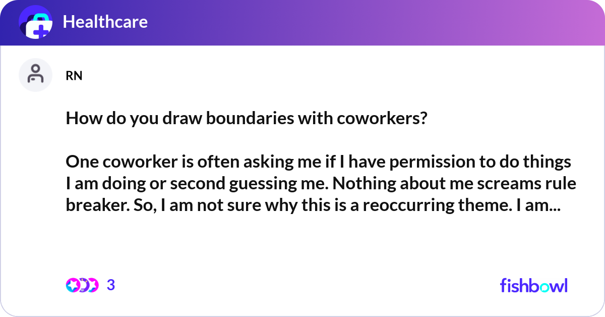 How do you draw boundaries with coworkers? One co... | Fishbowl