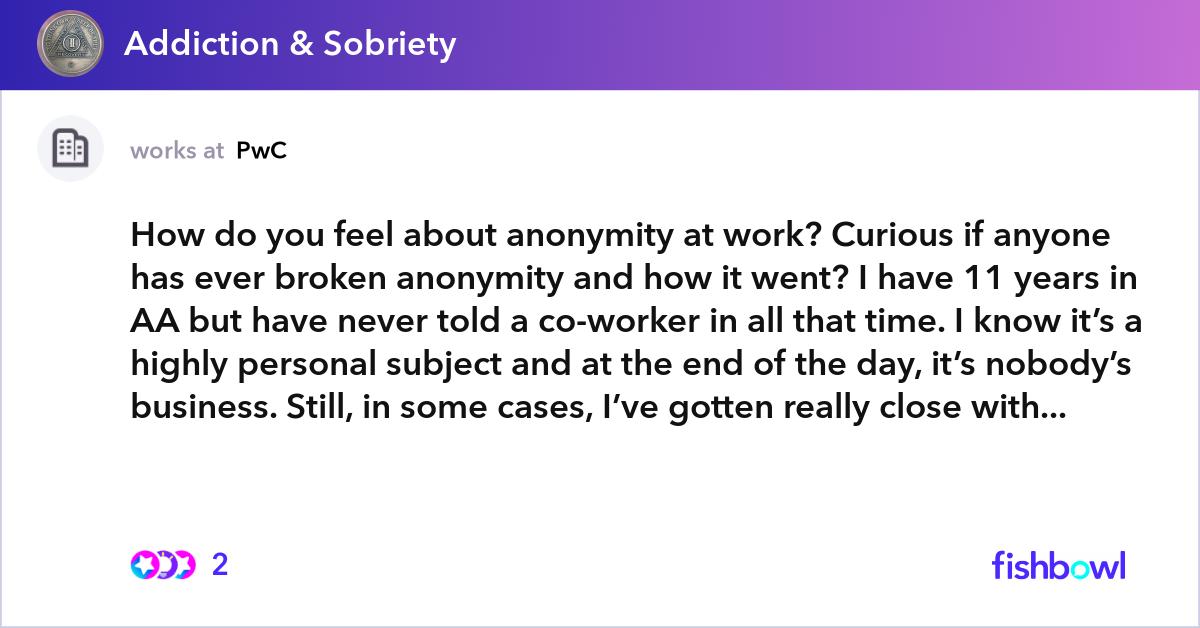 How do you feel about anonymity at work? Curious i... | Fishbowl