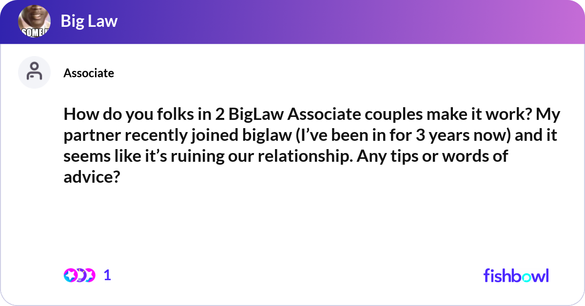 How do you folks in 2 BigLaw Associate couples mak... | Fishbowl