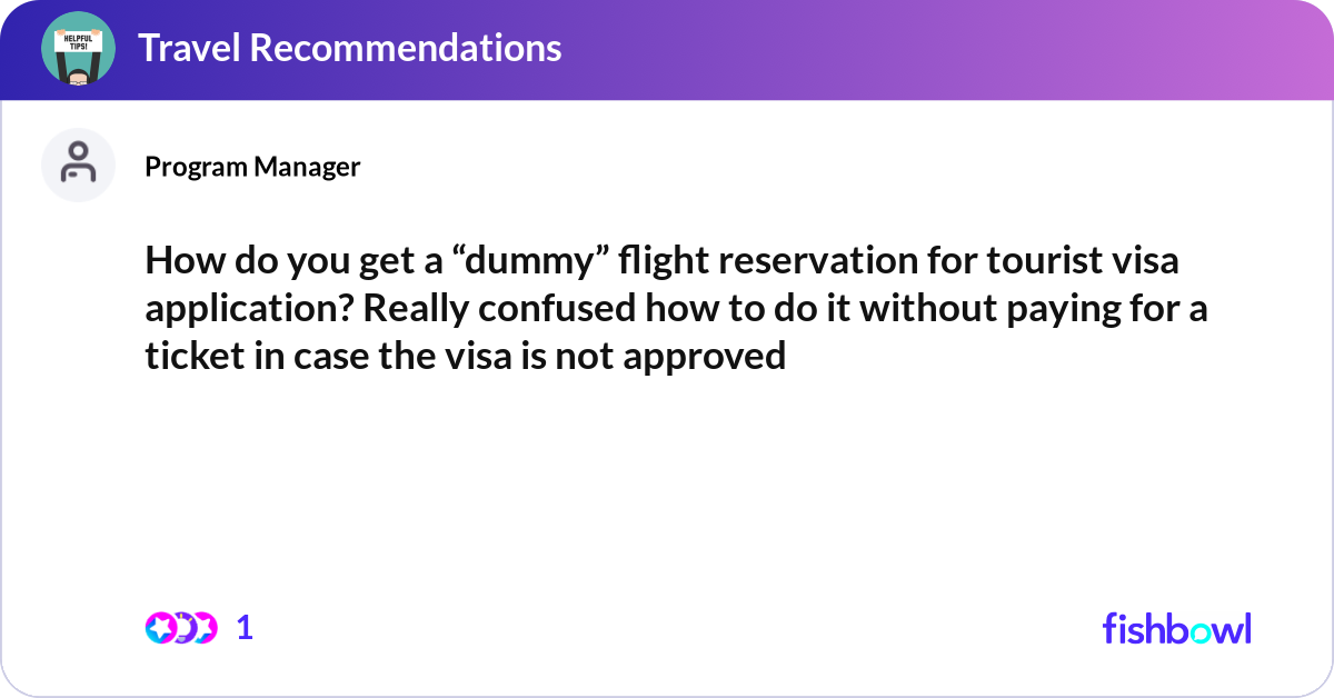 How do you get a “dummy” flight reservation for to... | Fishbowl