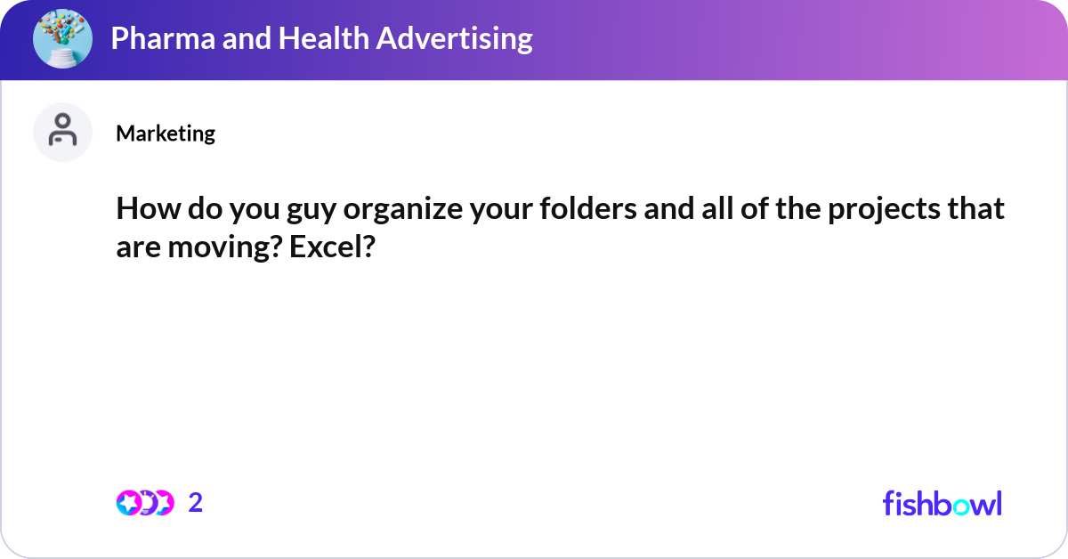 How do you guy organize your folders and all of th... | Fishbowl