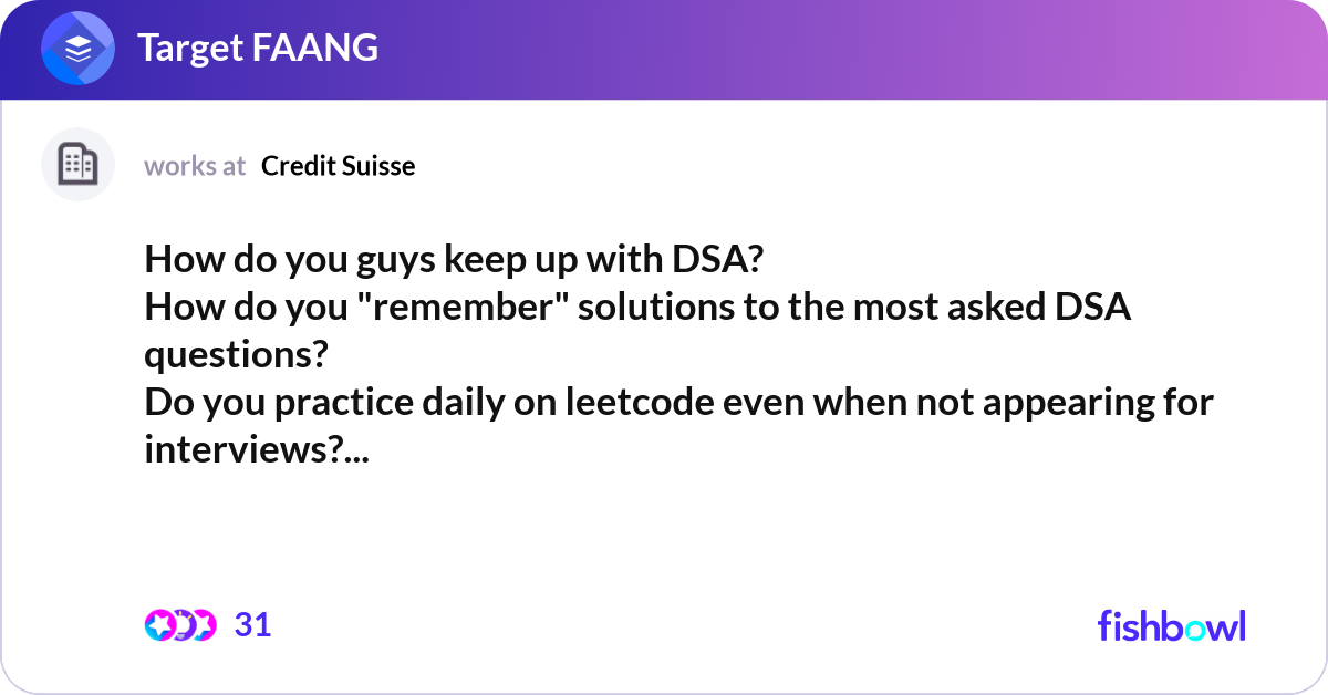 How do you guys keep up with DSA? How do you "rem... | Fishbowl