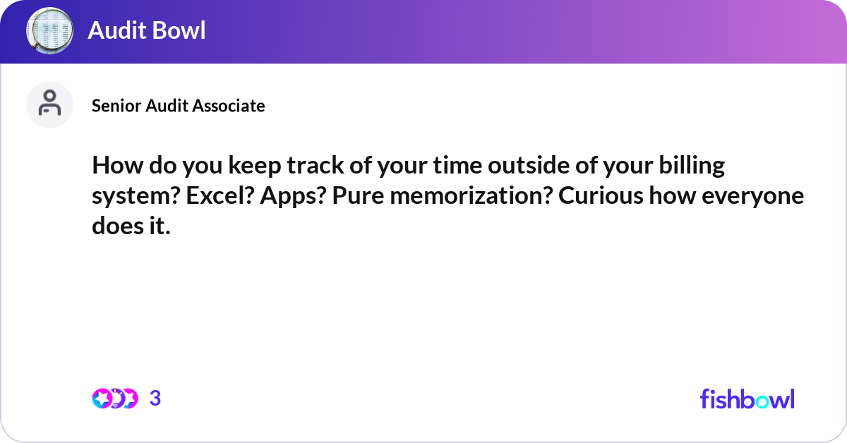 How do you keep track of your time outside of your... | Fishbowl