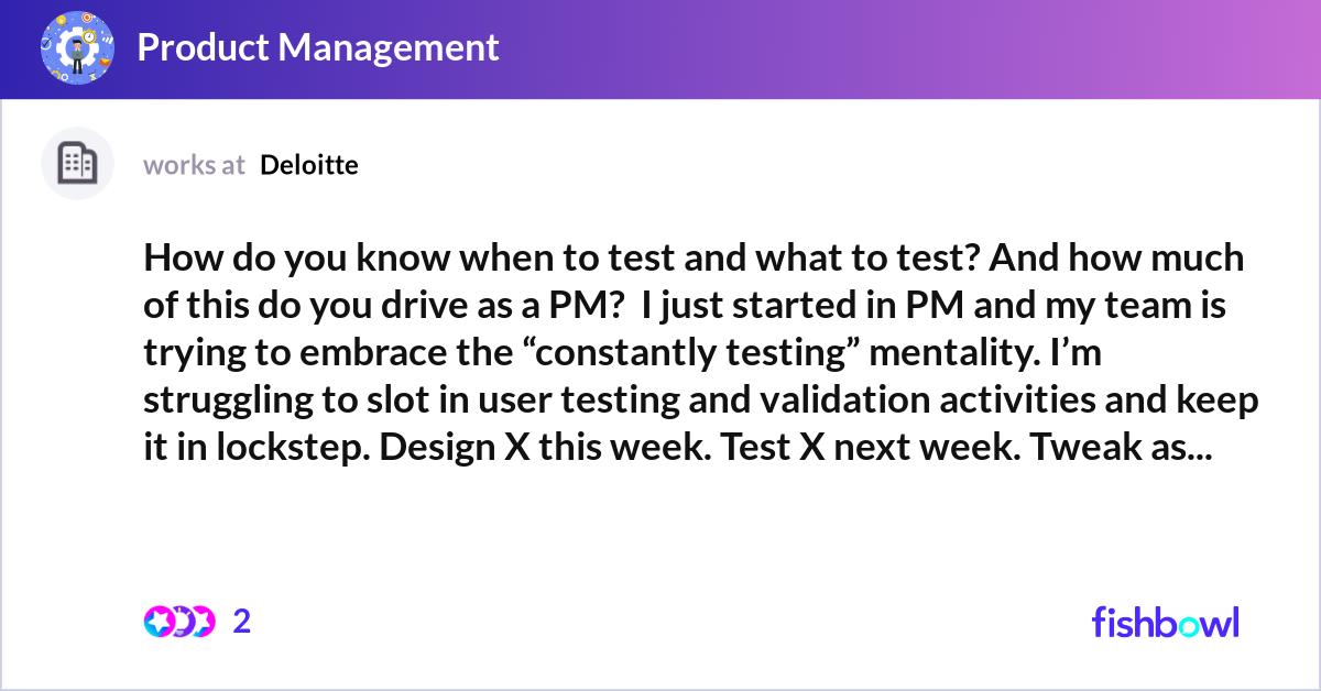 How do you know when to test and what to test? And... | Fishbowl
