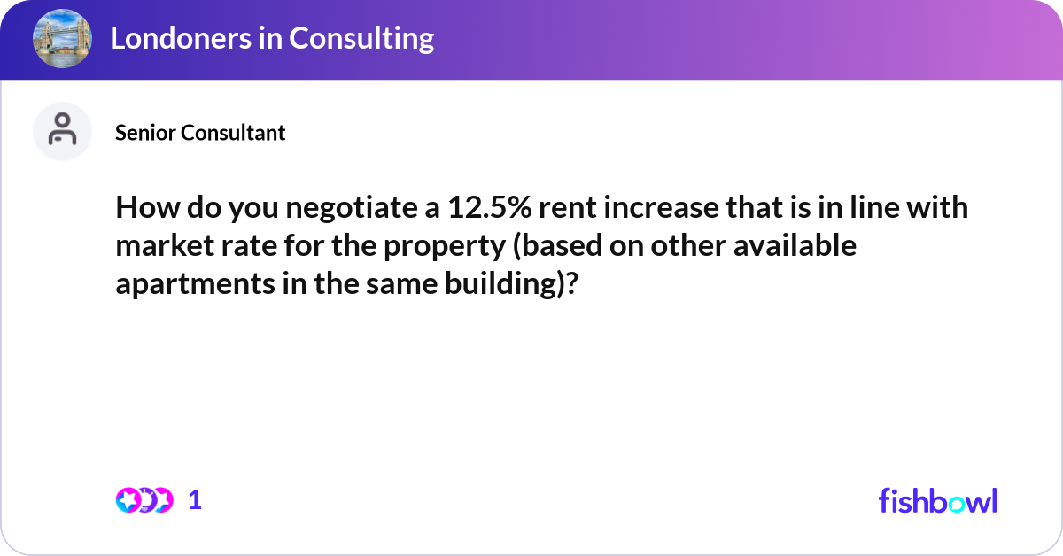How do you negotiate a 12.5% rent increase that is... | Fishbowl