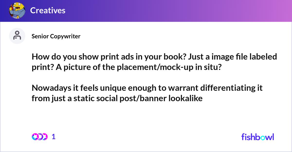 How do you show print ads in your book? Just a ima... | Fishbowl