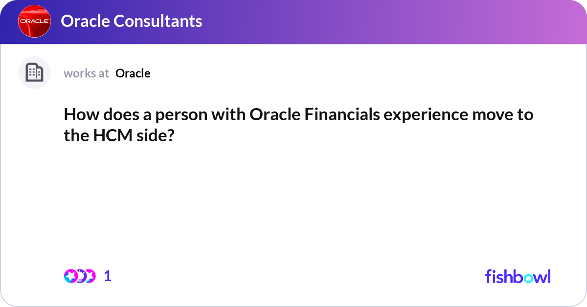 How does a person with Oracle Financials experienc... | Fishbowl