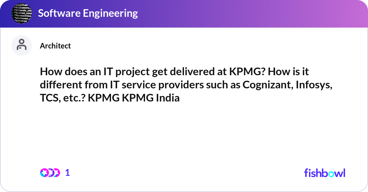 How does an IT project get delivered at KPMG? How ... | Fishbowl