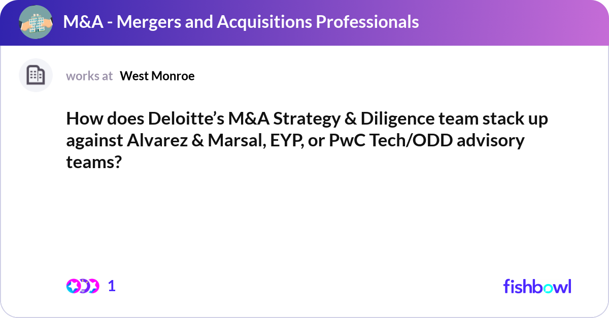 How does Deloitte’s M&A Strategy & Diligence team ... | Fishbowl