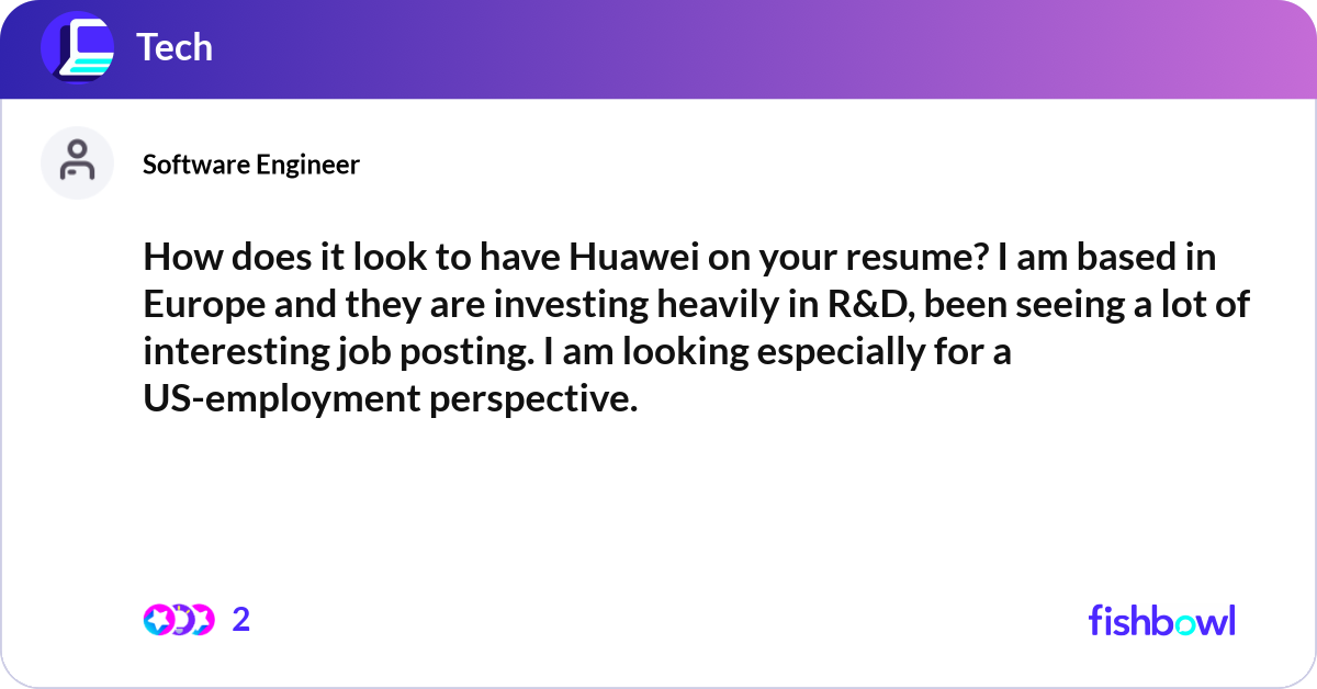 How does it look to have Huawei on your resume? I ... | Fishbowl