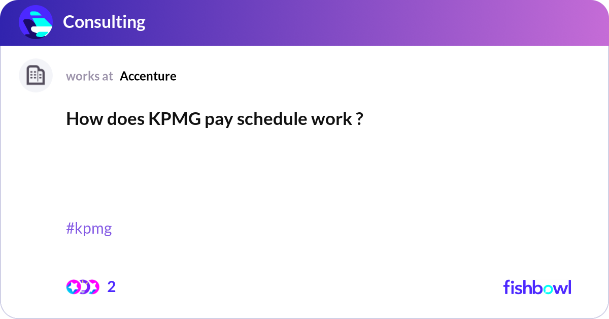 How does KPMG pay schedule work ? | Fishbowl