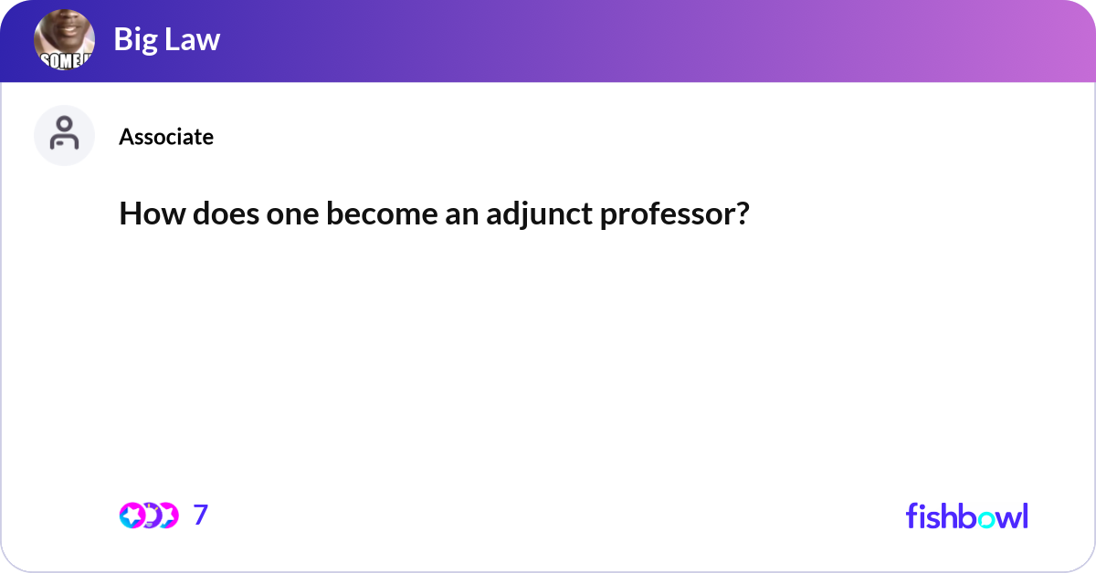 How does one become an adjunct professor? | Fishbowl