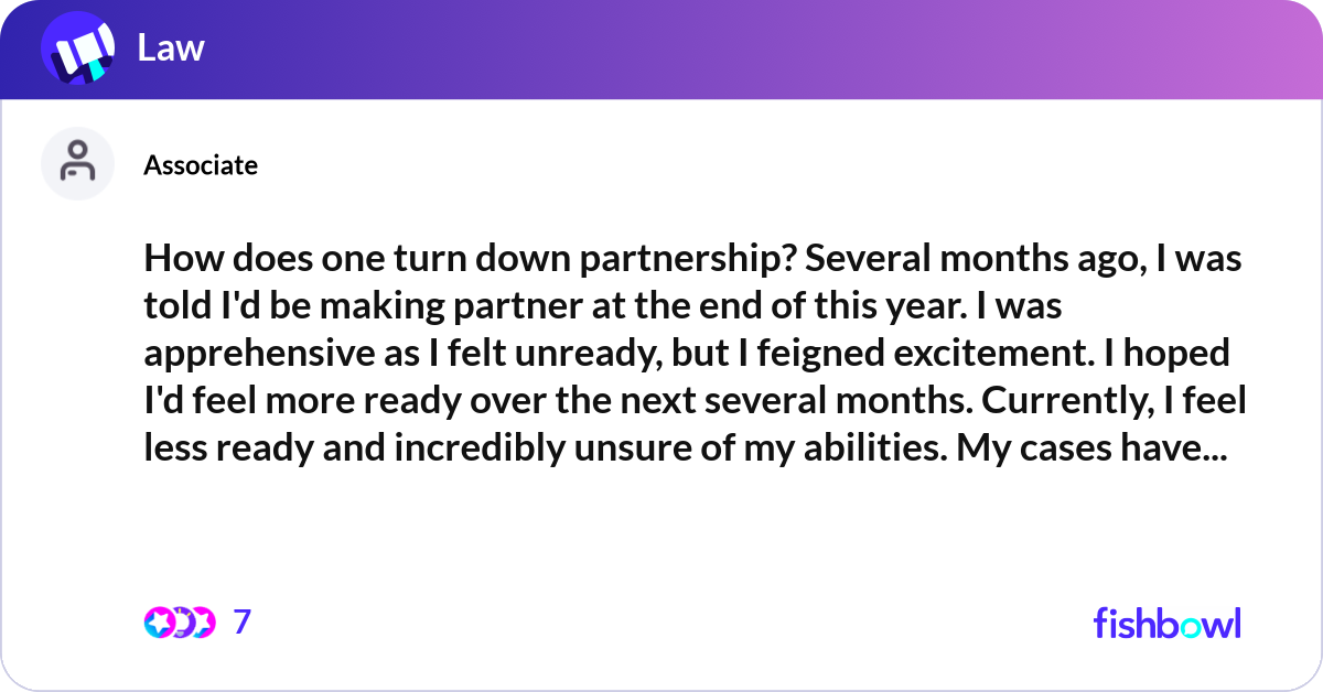 How does one turn down partnership? Several months... | Fishbowl