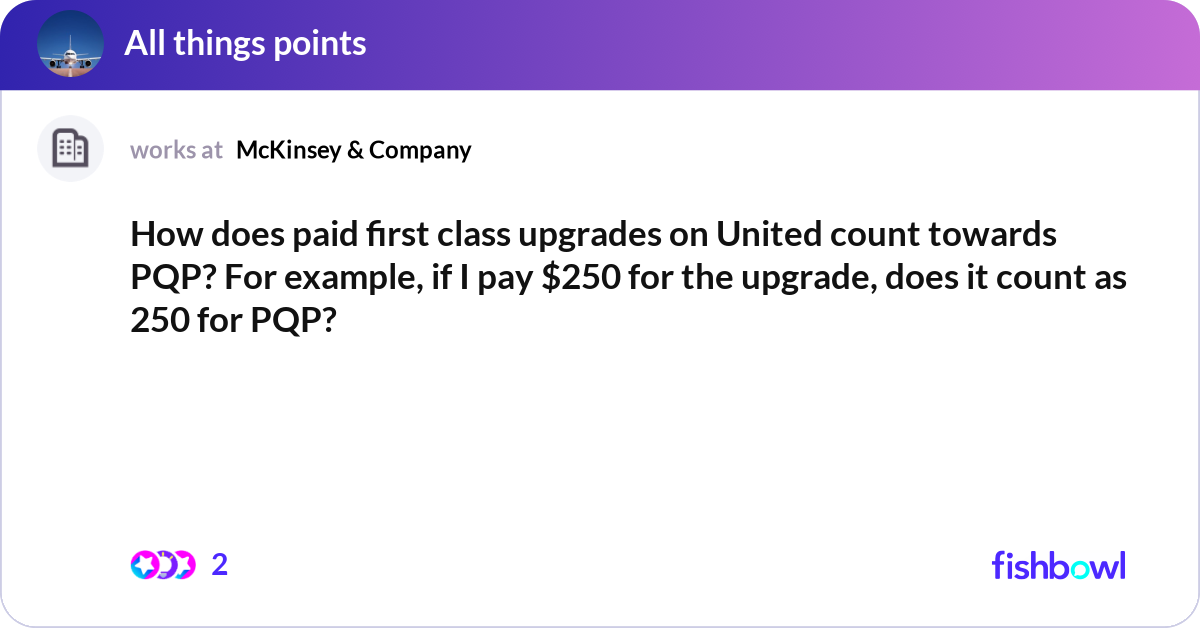 How does paid first class upgrades on United count... | Fishbowl