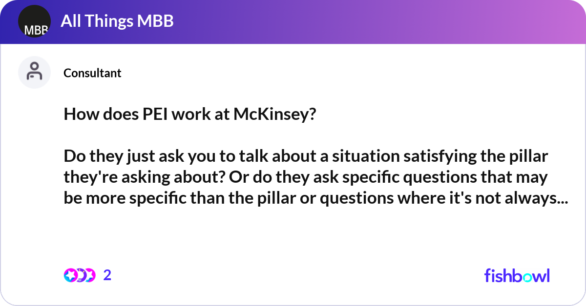 How does PEI work at McKinsey? Do they just ask y... | Fishbowl