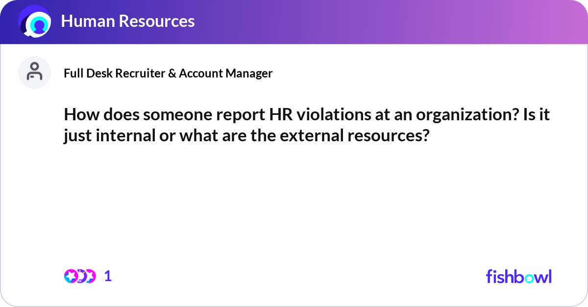 How does someone report HR violations at an organi... | Fishbowl