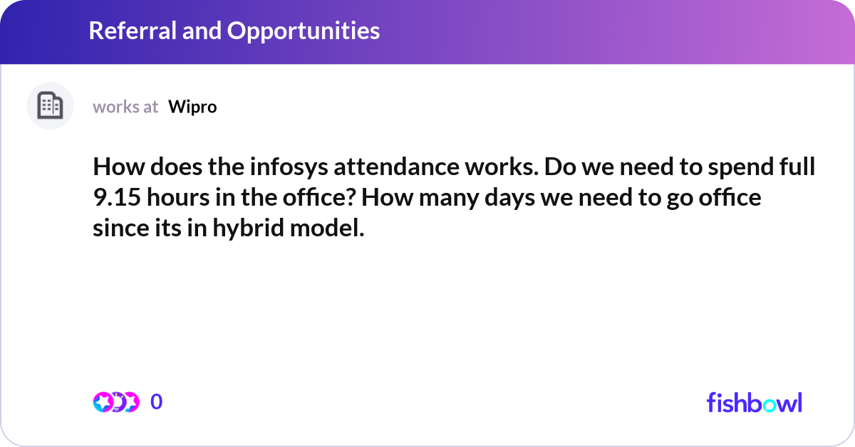 How does the infosys attendance works. Do we need ... | Fishbowl