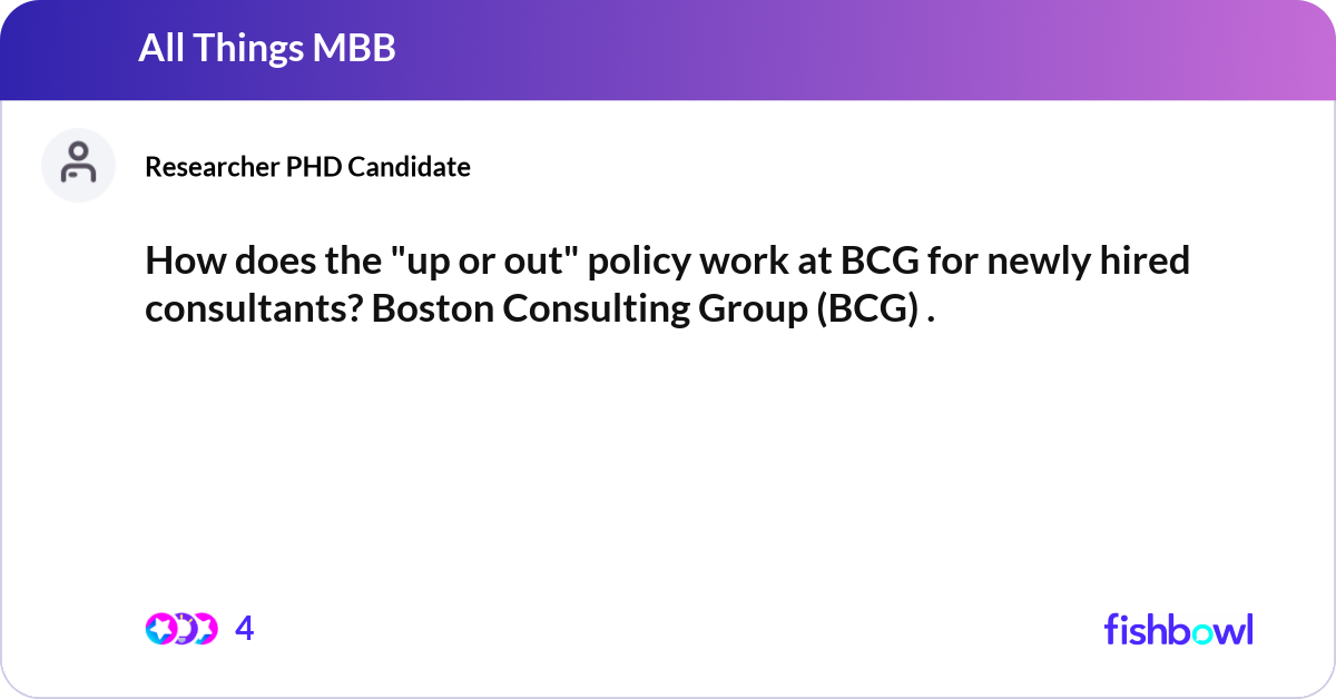 How does the "up or out" policy work at BCG for ne... | Fishbowl