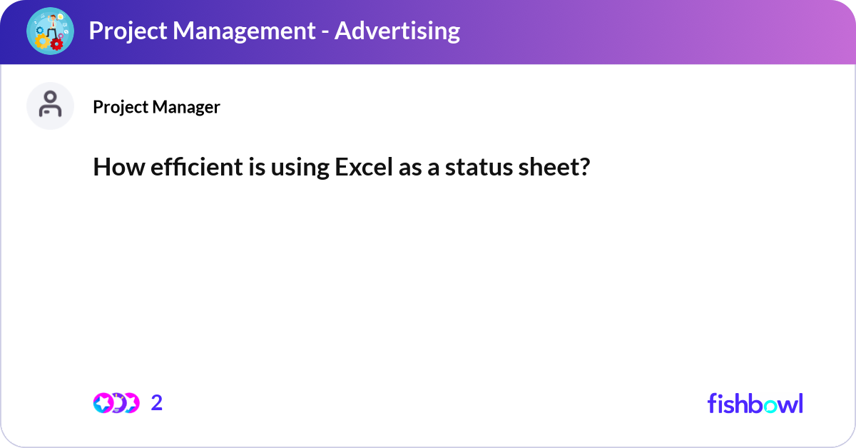 How efficient is using Excel as a status sheet? | Fishbowl