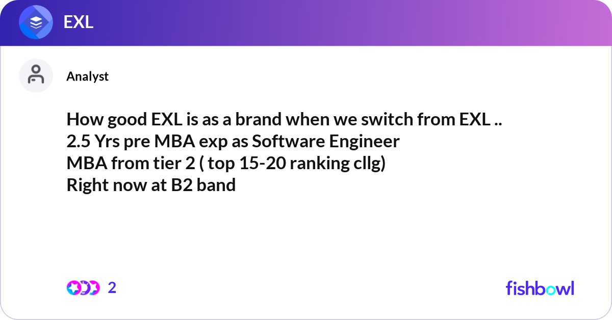 How good EXL is as a brand when we switch from EXL... | Fishbowl