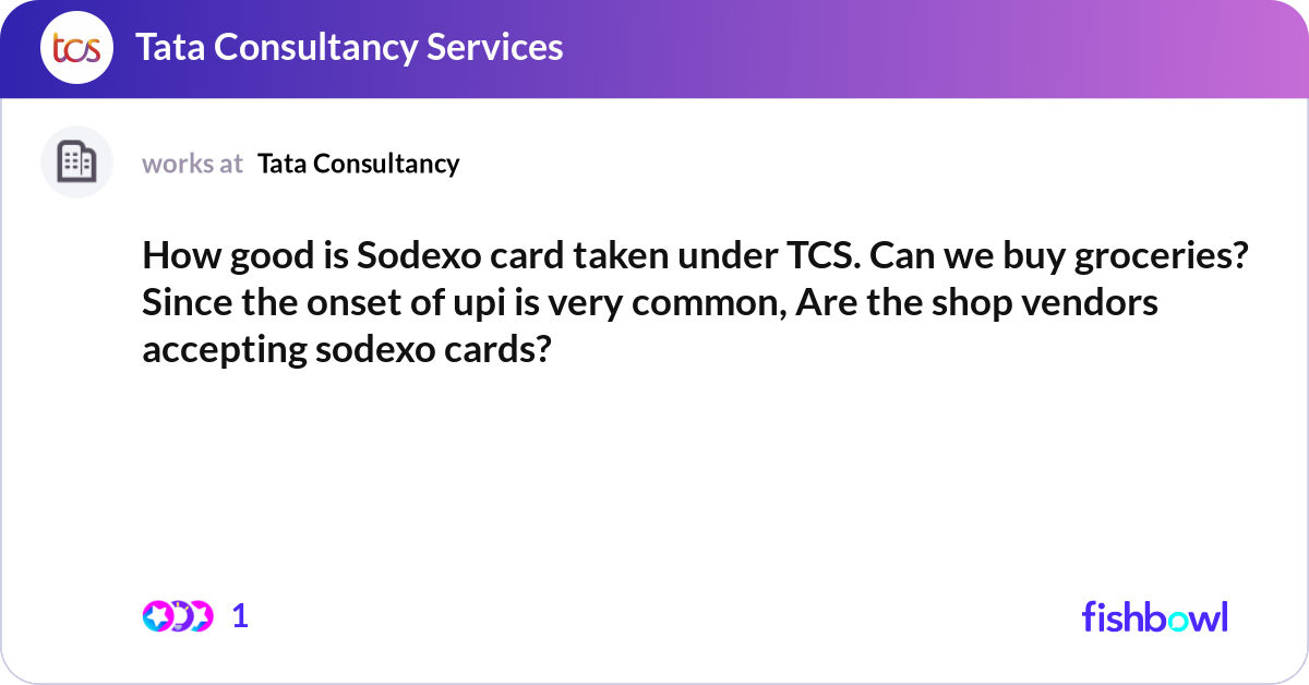 How good is Sodexo card taken under TCS. Can we bu... | Fishbowl