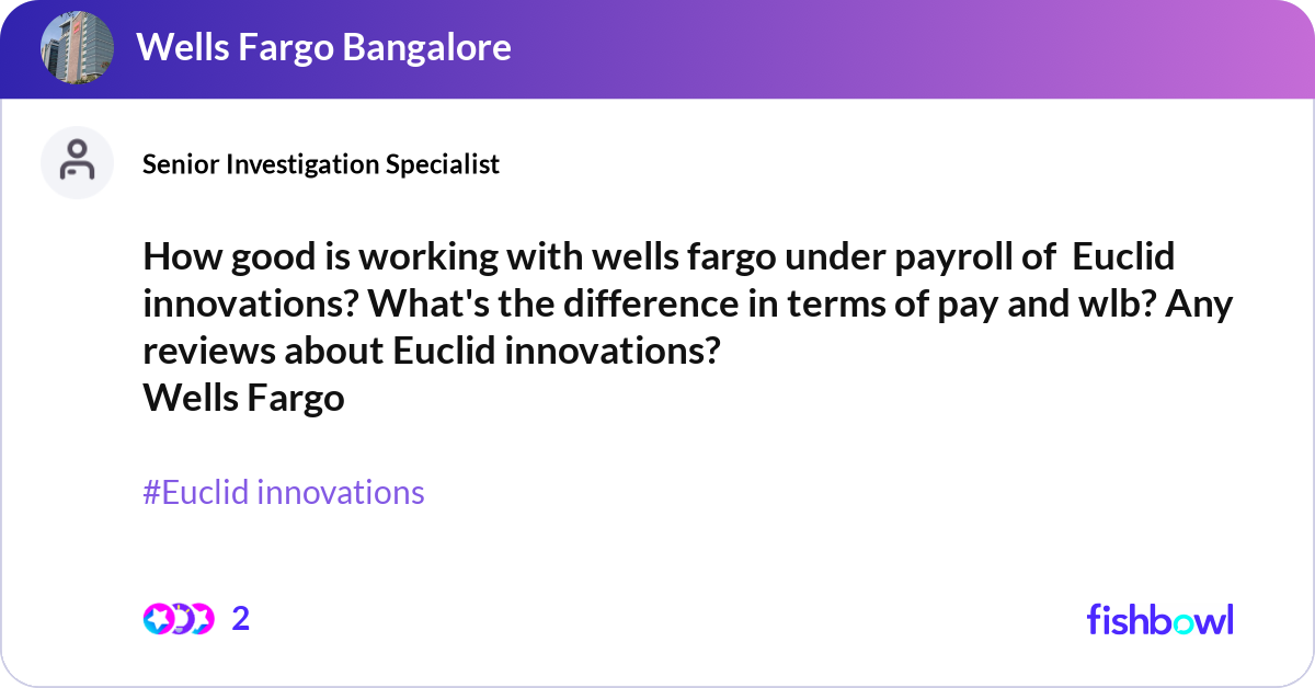 How good is working with wells fargo under payroll... | Fishbowl