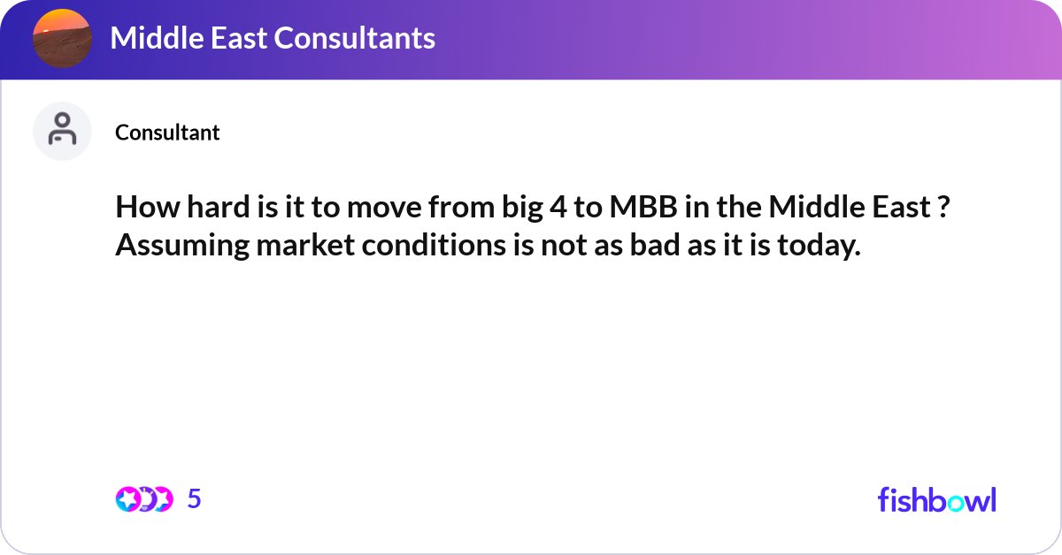 How hard is it to move from big 4 to MBB in the Mi... | Fishbowl