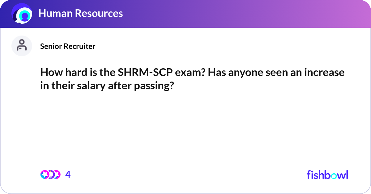 How hard is the SHRM-SCP exam? Has anyone seen an ... | Fishbowl