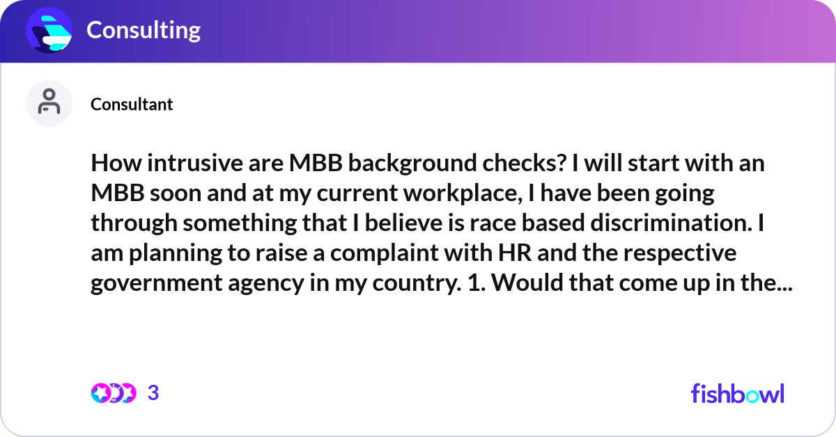How intrusive are MBB background checks? I will st... | Fishbowl