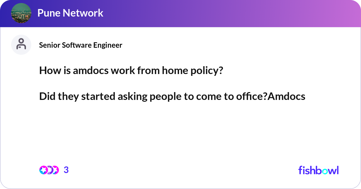 How is amdocs work from home policy? Did they sta... | Fishbowl