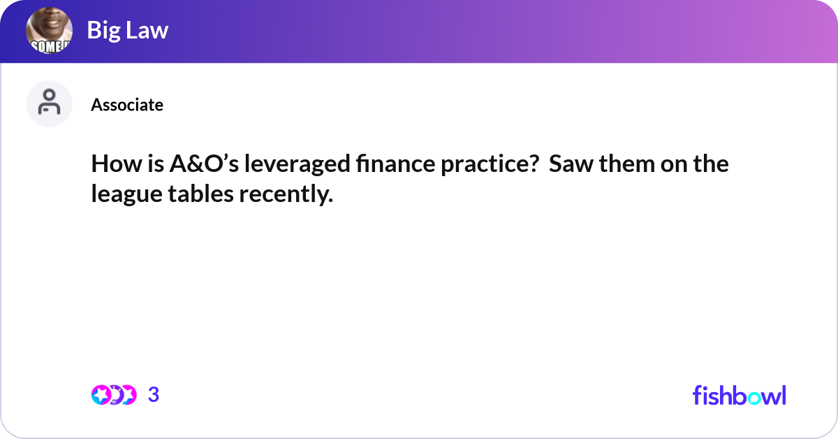 How is A&O’s leveraged finance practice? Saw them... | Fishbowl