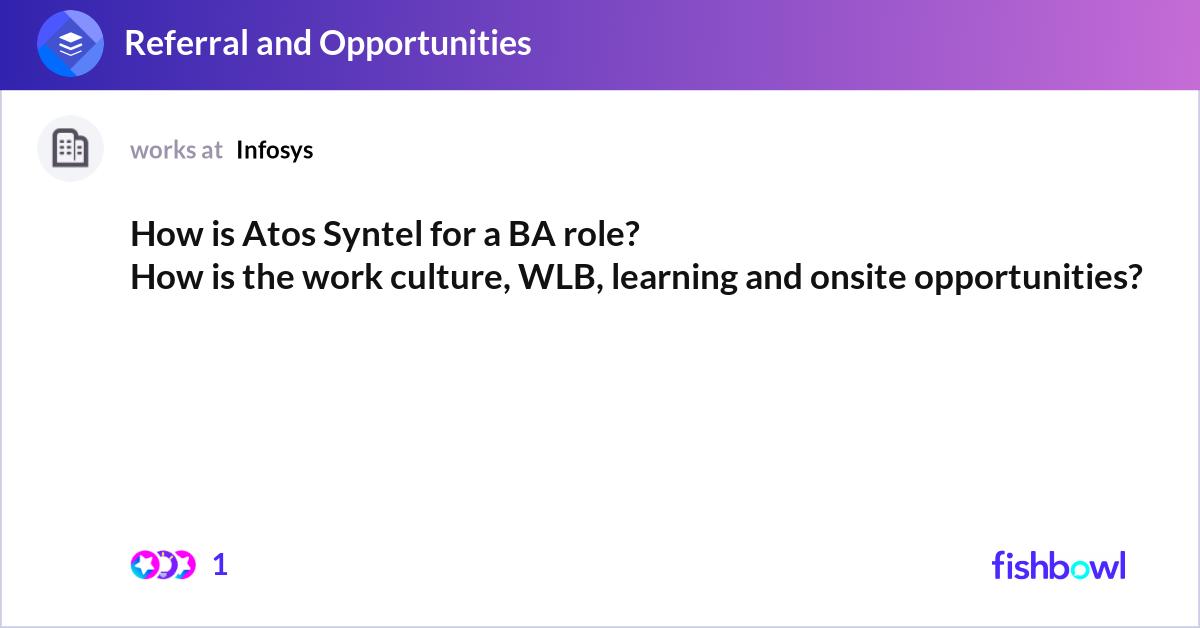 How is Atos Syntel for a BA role? How is the work ... | Fishbowl