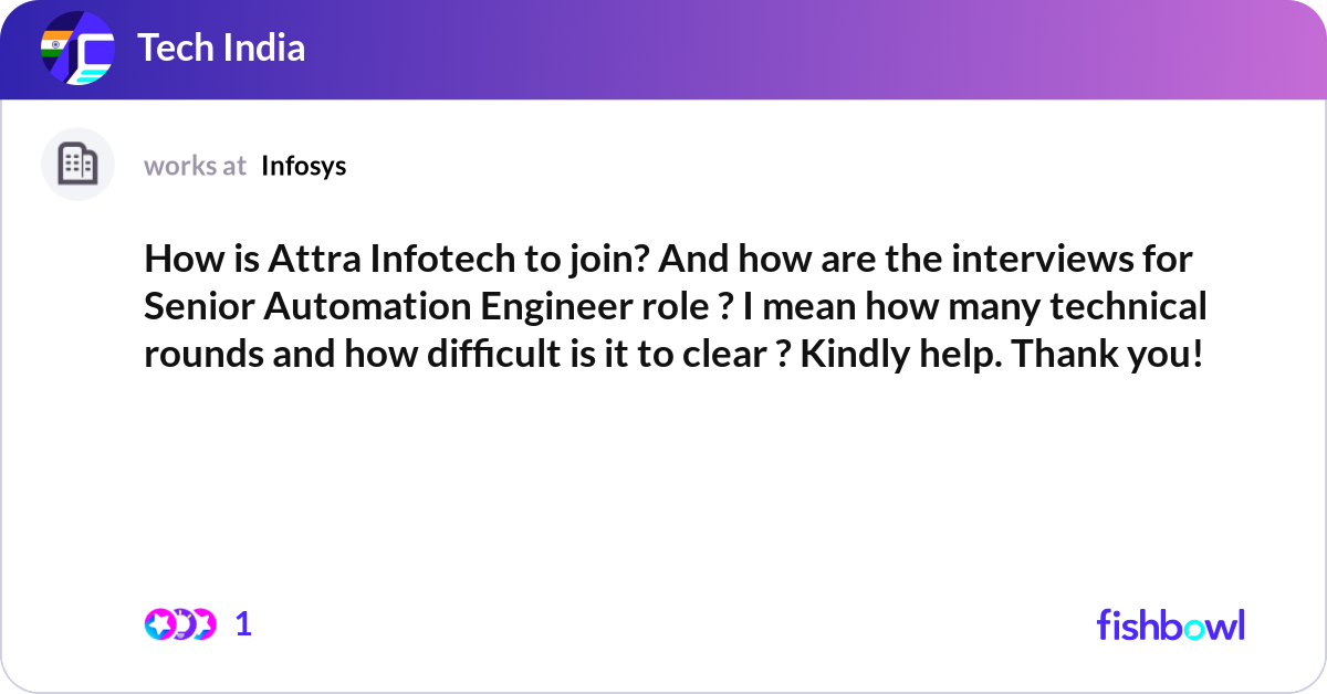 How is Attra Infotech to join? And how are the int... | Fishbowl