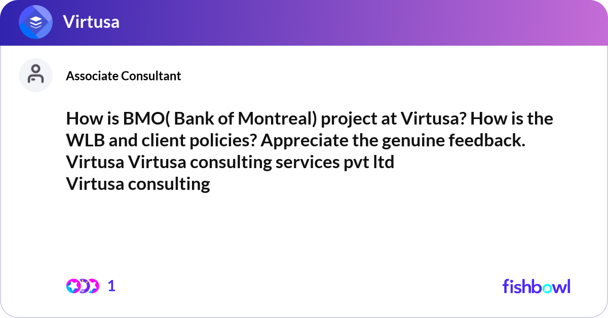 How is BMO( Bank of Montreal) project at Virtusa? ... | Fishbowl