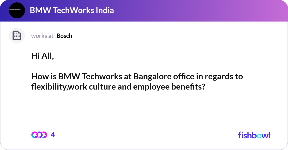 Hi All, How is BMW Techworks at Bangalore office ... | Fishbowl