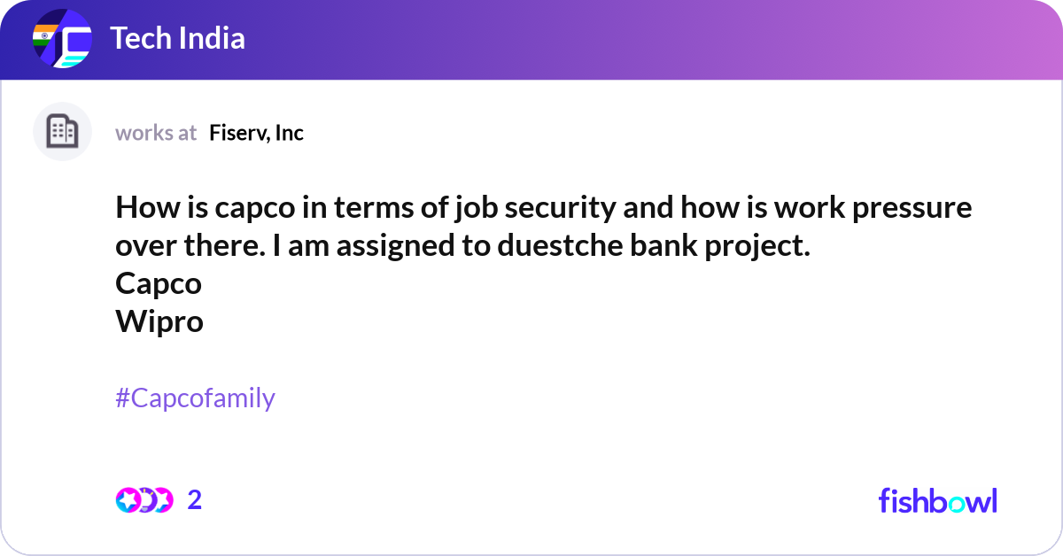 How is capco in terms of job security and how is w... | Fishbowl