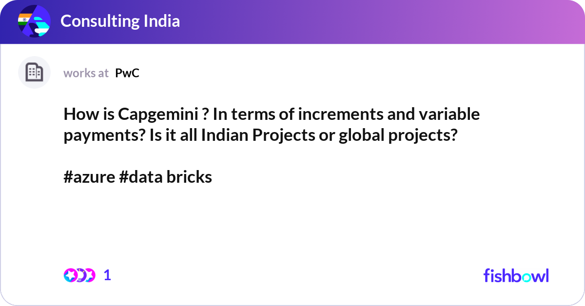 How is Capgemini ? In terms of increments and vari... | Fishbowl