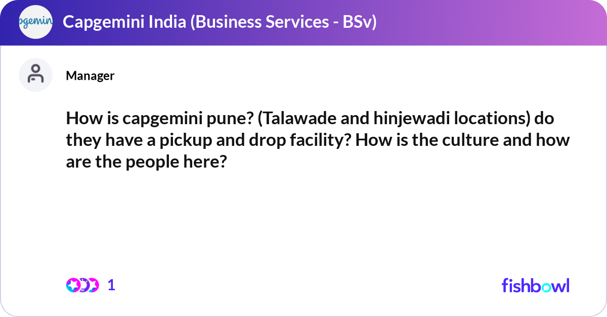 How is capgemini pune? (Talawade and hinjewadi loc... | Fishbowl