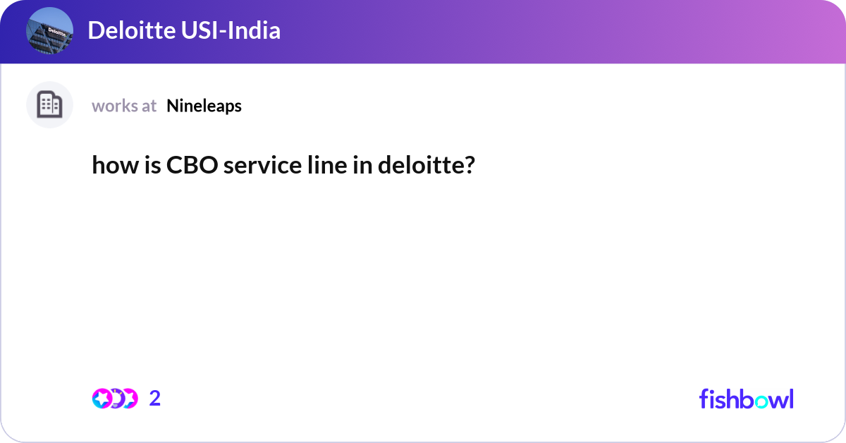 how is CBO service line in deloitte? | Fishbowl